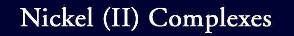 Nickel(II) Complexes